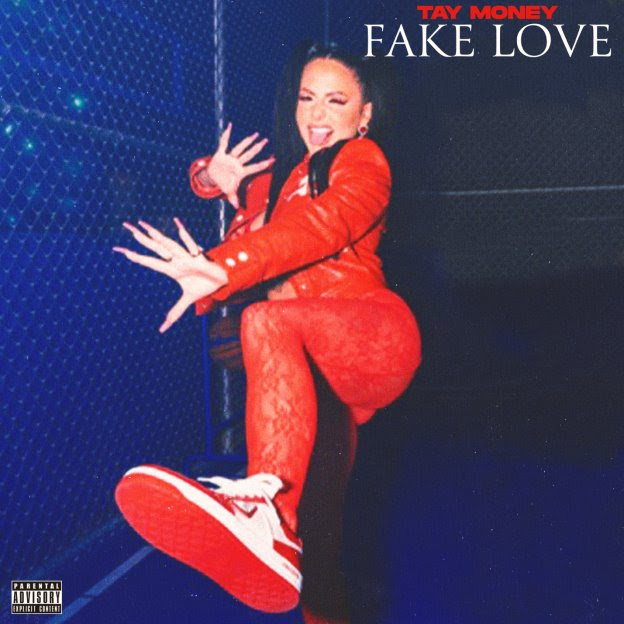 TAY MONEY RELEASES LATEST ANTHEM “FAKE LOVE”