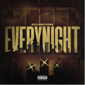 DCG BROTHERS CONTINUE STREAK OF NEW MUSIC WITH “EVERY NIGHT”