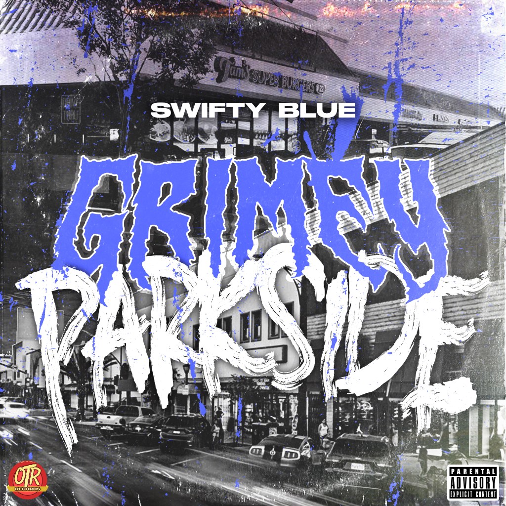 Swifty Blue "Grimey ParkSide" Ft Moneysign $uede
