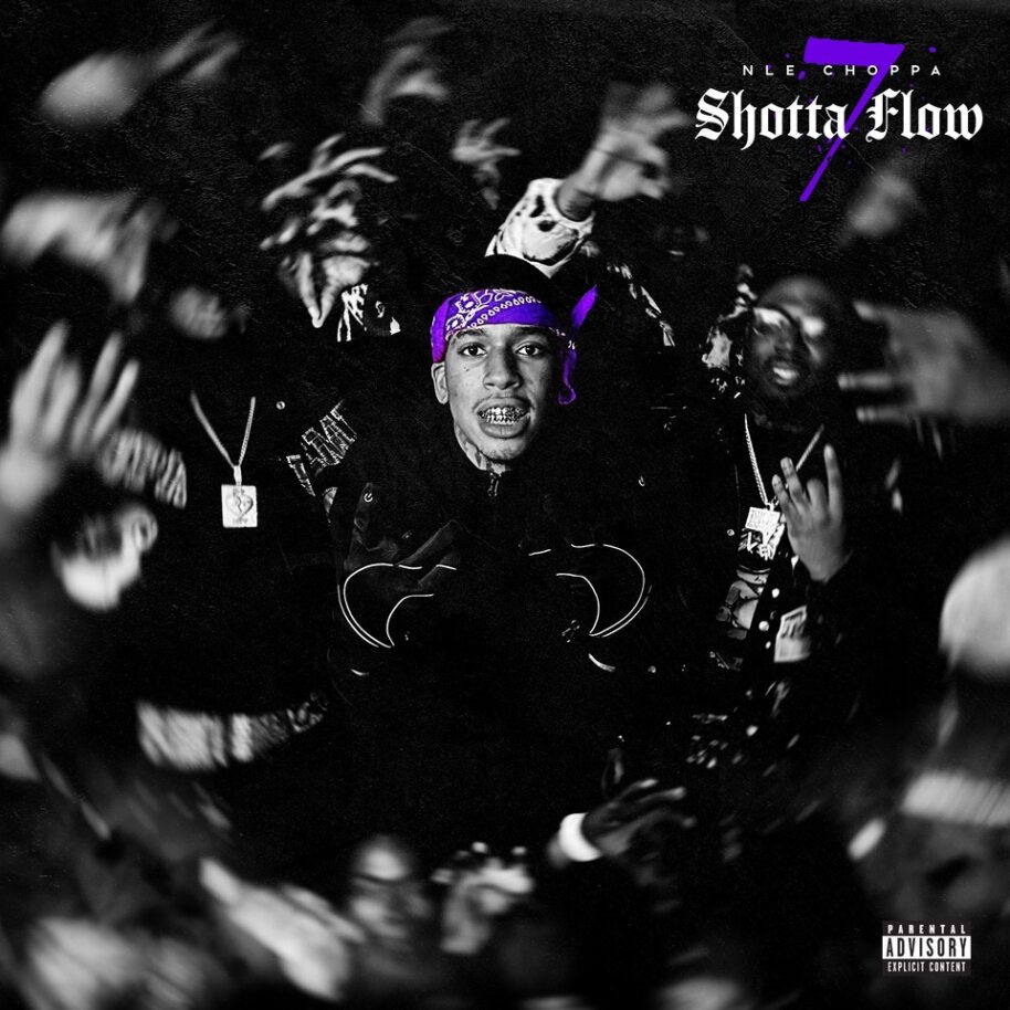 NLE CHOPPA EXTENDS MULTI-PLATINUM SERIES WITH NEW “SHOTTA FLOW 7” BANGER