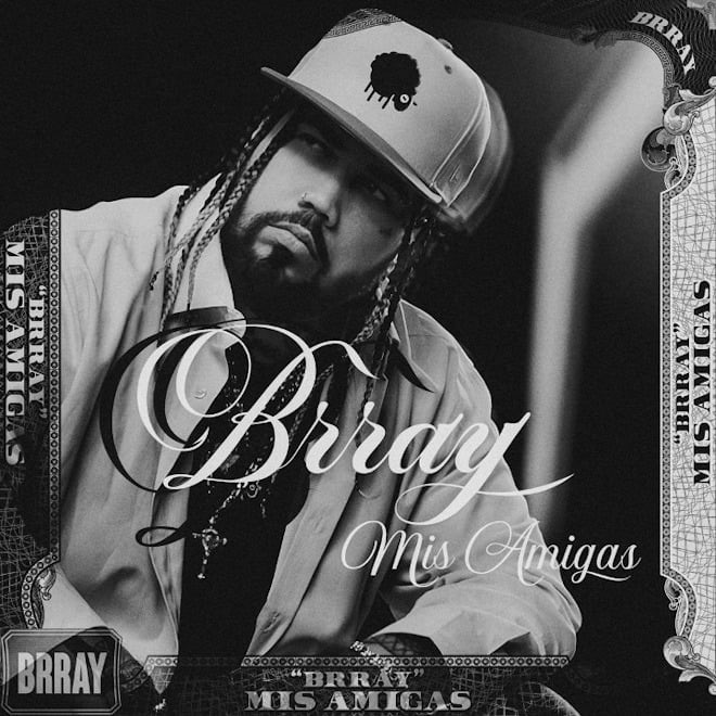 Brray Kicks Off The Year With Mis Amigas Continuing His Single
