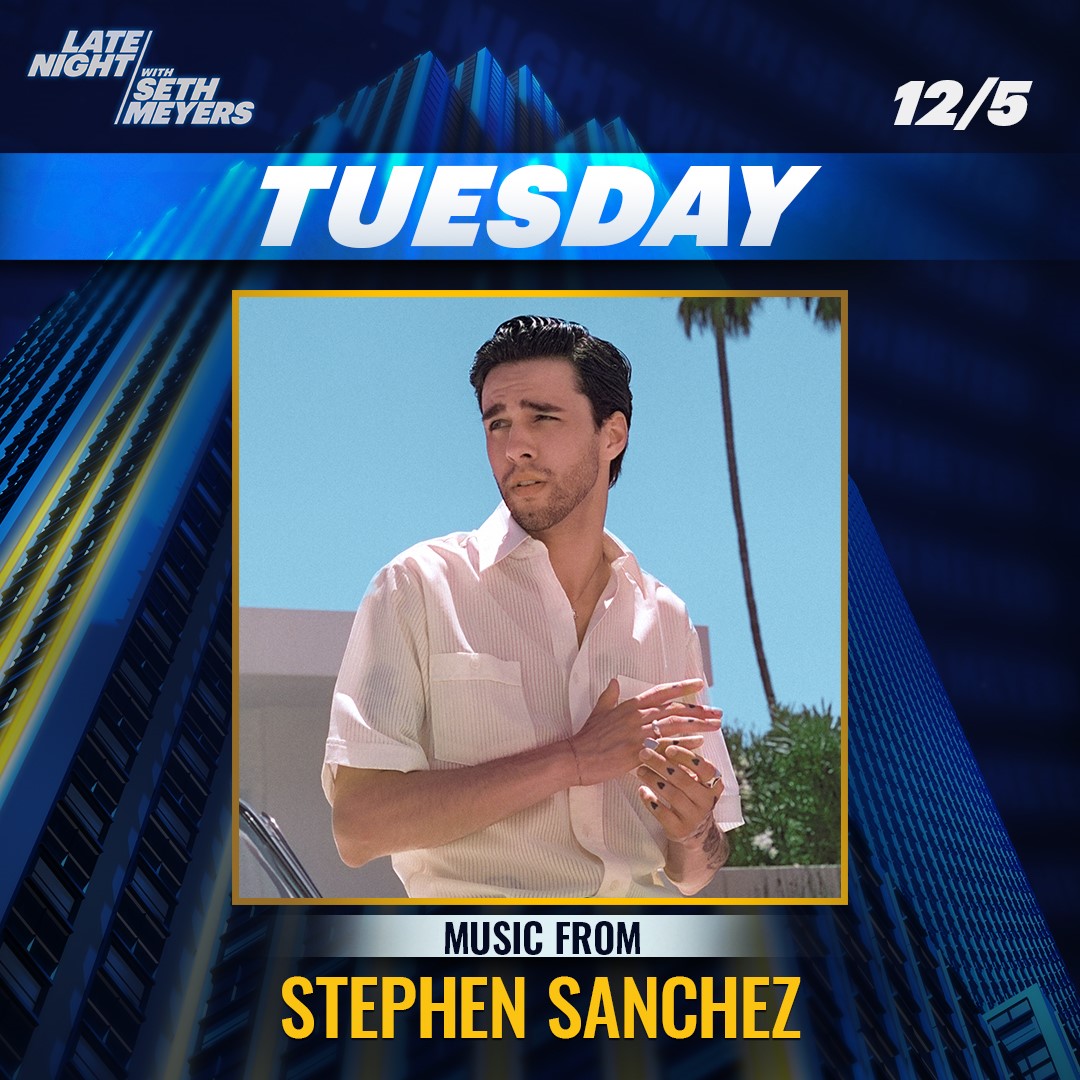 STEPHEN SANCHEZ PERFORMS HIT TRACK “HIGH” ON LATE NIGHT WITH SETH MEYERS