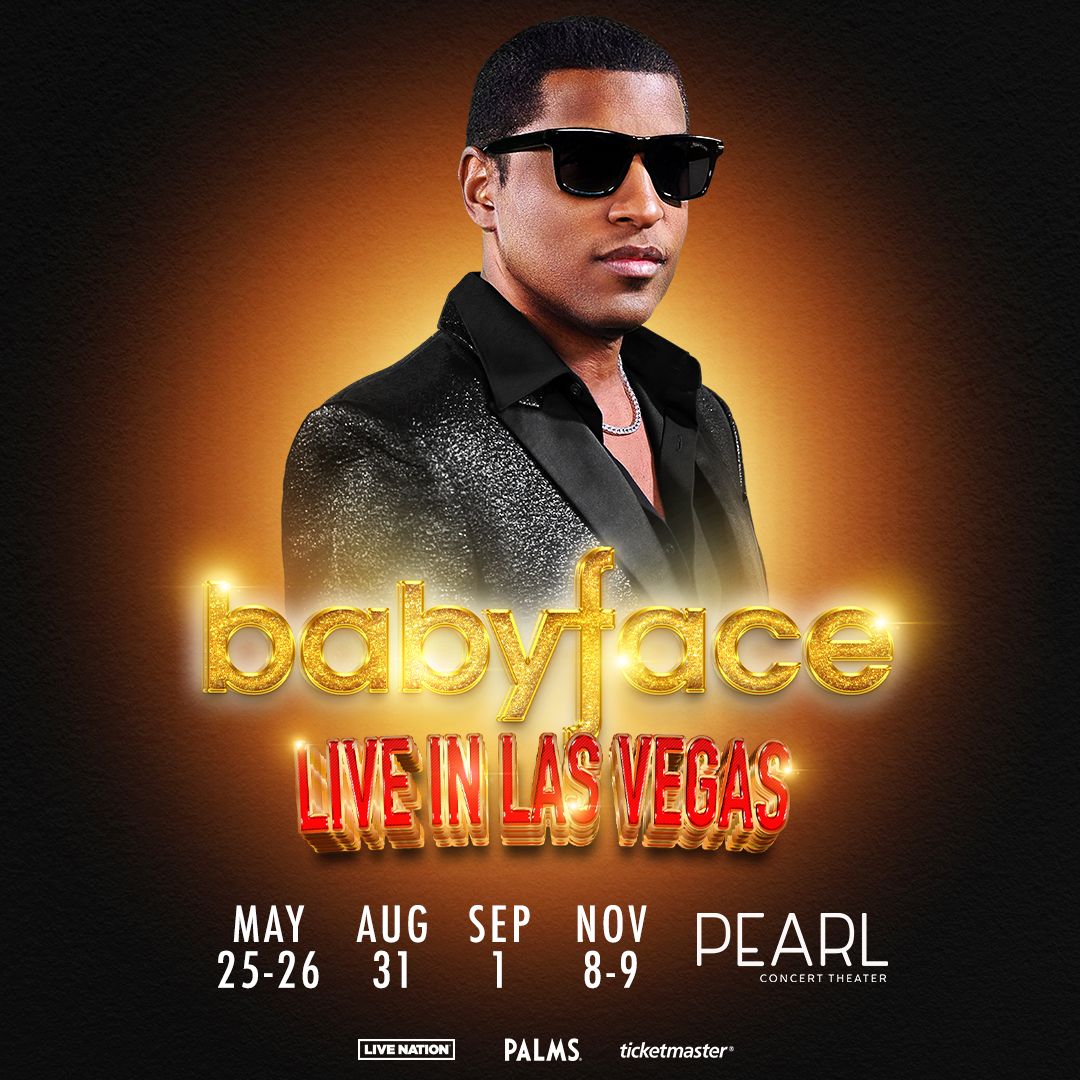 BABYFACE RETURNING TO THE PEARL CONCERT THEATER AT PALMS CASINO RESORT ...